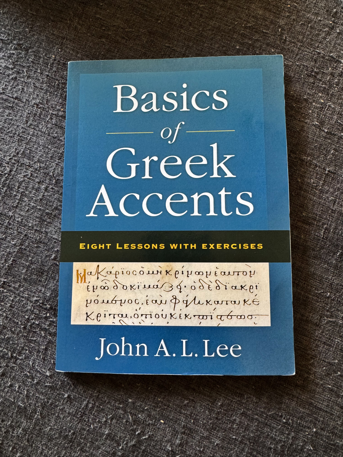 Basics of Greek Accents : Eight Lessons with Exercises by John A. L ...