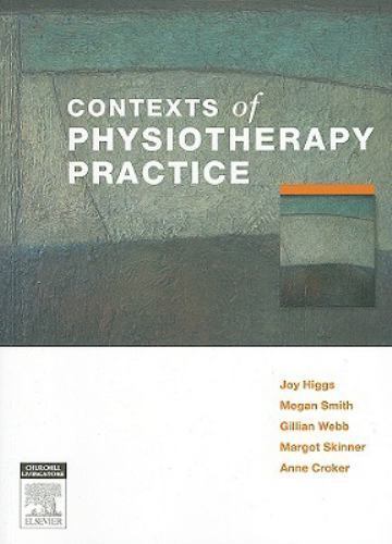 Contexts of Physiotherapy Practice by Megan Smith, Joy Higgs, Margot ...