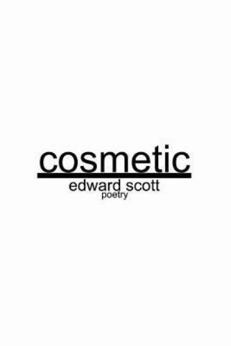 Cosmetic by Edward Scott (2013, Trade Paperback) for sale online | eBay