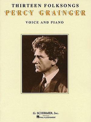 Percy Grainger: Thirteen Folk Songs for Voice and Piano by Hal Leonard ...