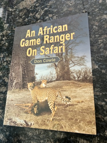 An African Game Ranger On Safari by Don Cowie 1st Edition 2006 HC | eBay