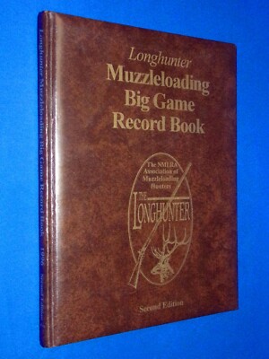 Longhunter Muzzleloading Big Game Record Book 2nd Ed Deer Elk Caribou ...