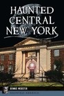 Haunted Central New York by Dennis Webster: New 9781467153997| eBay
