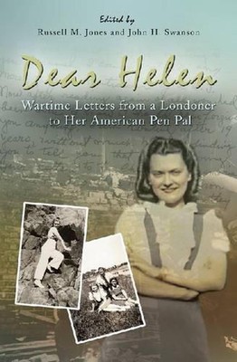 Dear Helen: Wartime Letters from a Londoner to Her American Pen Pal by ...