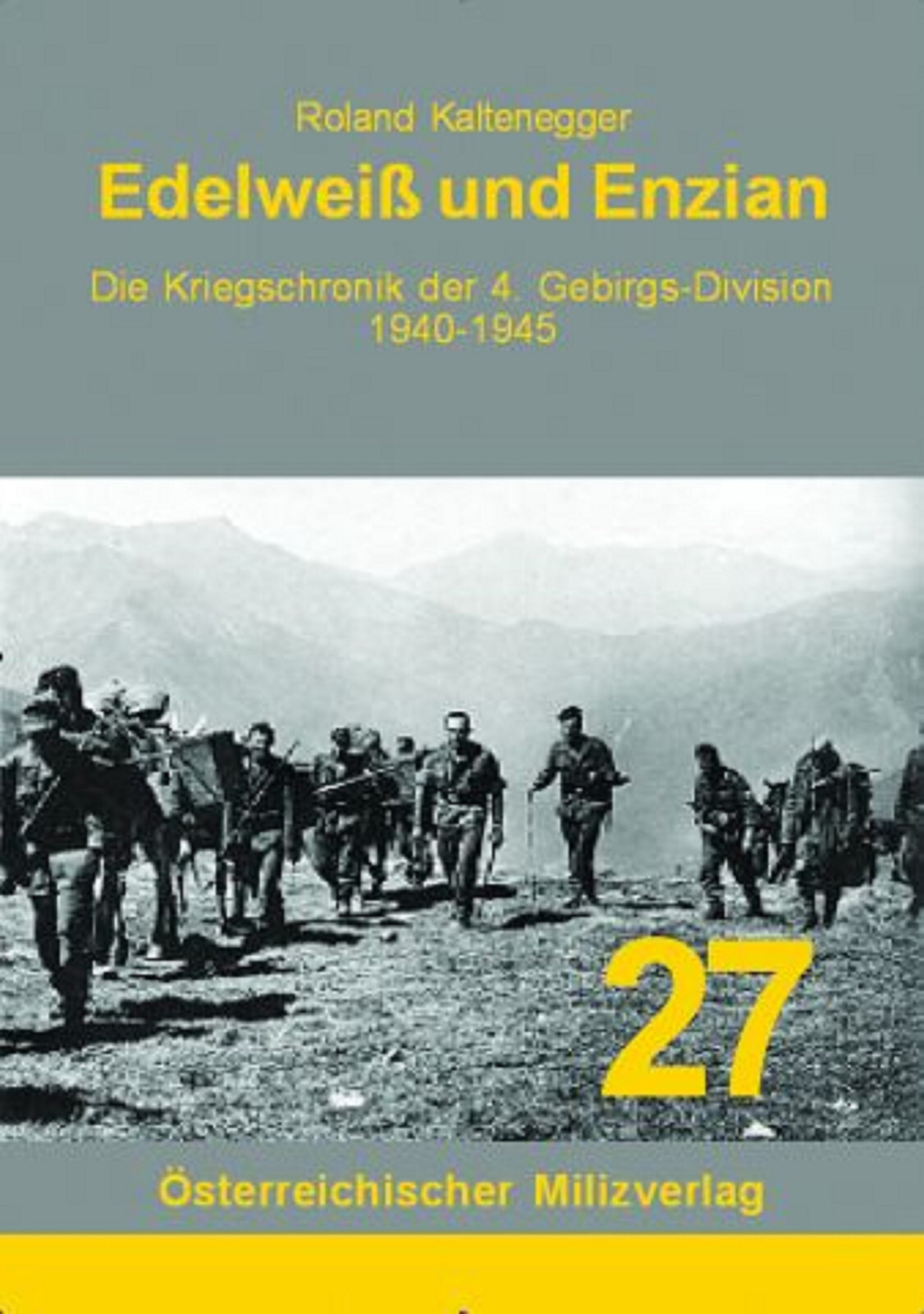 Kaltenegger Edelweiß & Enzian Kriegsgeschichte der 4. Gebirgs-Division 1940-1945 | eBay.de