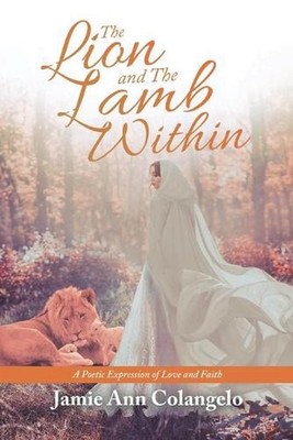 The Lion and the Lamb Within: A Poetic Expression of Love and Faith by ...
