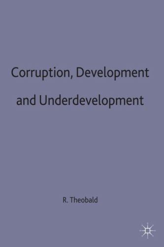 Corruption,Development and Underdevelopment by Robin Theobald (1989, Hardcover) for sale online ...