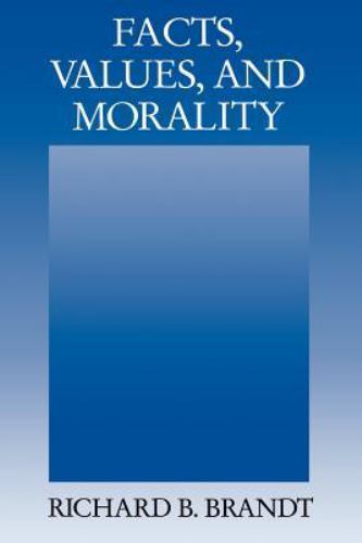 Facts, Values, and Morality by Richard B. Brandt (1996, Trade Paperback ...