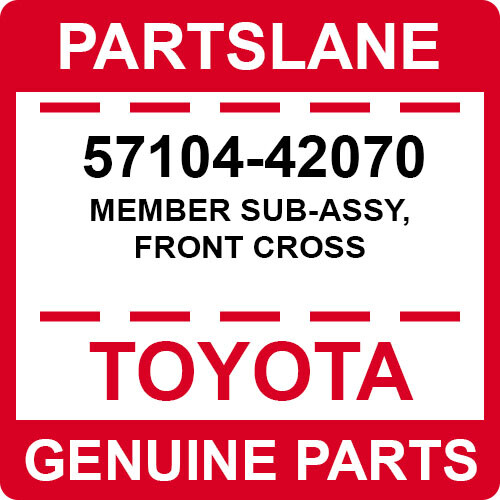 57104-42070 Toyota OEM Genuine MEMBER SUB-ASSY, FRONT CROSS | eBay