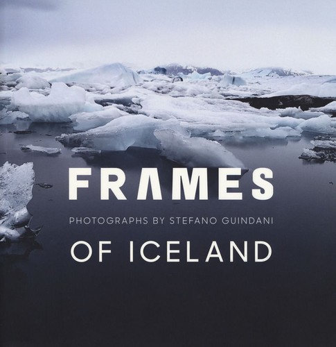 Libri Frames Of Iceland. Photographs By Stefano Guindani. Ediz ...