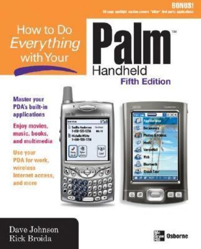 How to Do Everything with Your Palm Handheld by Rick Broida and Dave ...