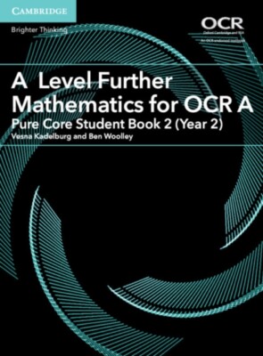A Level Further Mathematics for OCR A Pure Core Student Book 2 Year 2 ...