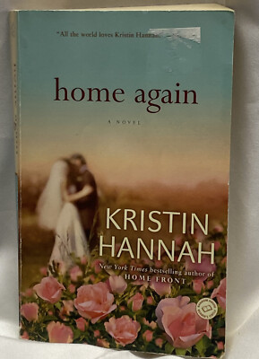 Home Again : A Novel by Kristin Hannah (2012, Trade Paperback) Book ...