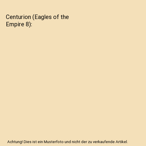 Centurion [Eagles of the Empire 8], Simon Scarrow | eBay.de