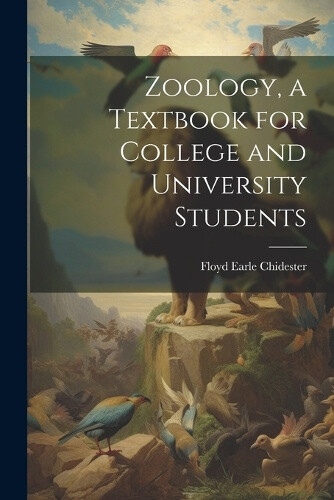 Zoology, a Textbook for College and University Students 9781022894563 ...