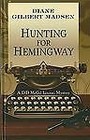 Hunting for Hemingway by Madsen, Diane Gilbert 9781410432186 | eBay