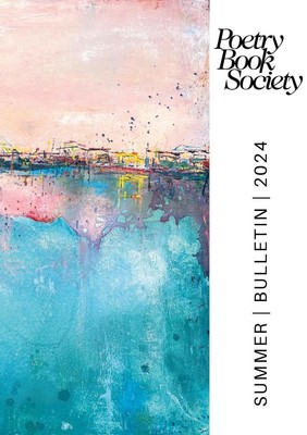 Poetry Book Society Summer 2024 Bulletin by Alice Kate Mullen Paperback ...