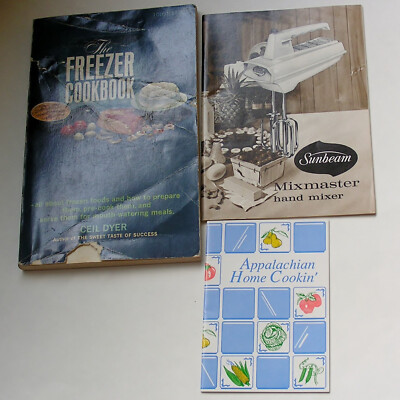 Freezer Cookbook - Sunbeam Mixmaster Manual - Appalachian Home Cooking ...