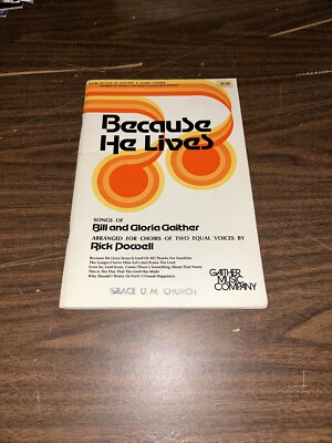 BECAUSE HE LIVES Gaither Song Book For Choirs of Equal Voices 1975 PB ...