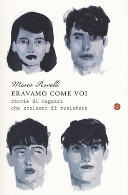 Libri Marco Rovelli - Eravamo Come Voi. Storie Di Ragazzi Che Scelsero ...