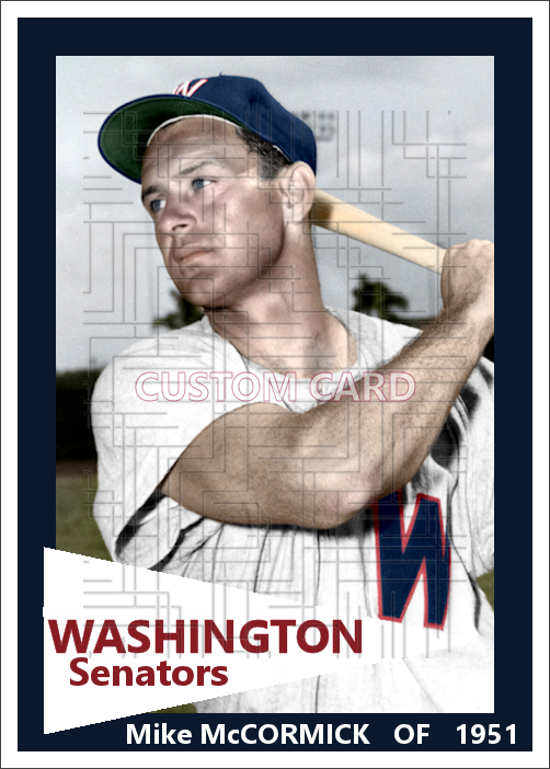 Mike McCormick - 1951 Washington Senators - 2.5 x 3.5 custom card ...