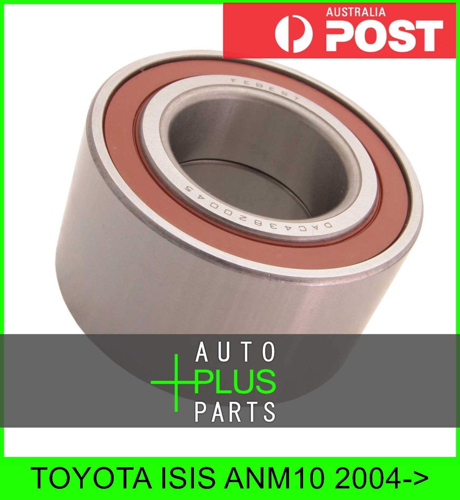Fits TOYOTA ISIS ANM10 Front Wheel Bearing (43X82X45) | eBay