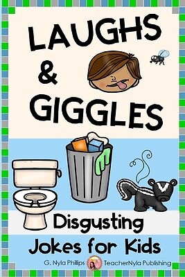 Disgusting Jokes for Kids: The Yuckiest Joke Book Ever! by Phillips, G ...