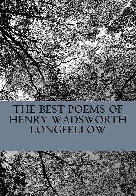 Best Poems of Henry Wadsworth Longfellow : Featuring I Heard the Bells ...