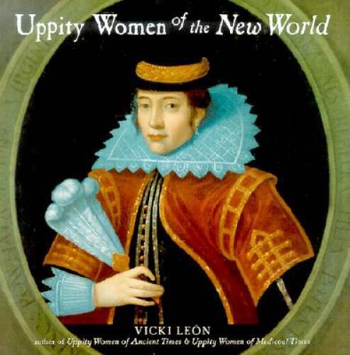 Uppity Women of the New World - Hardcover By Leon, Vicki - GOOD ...