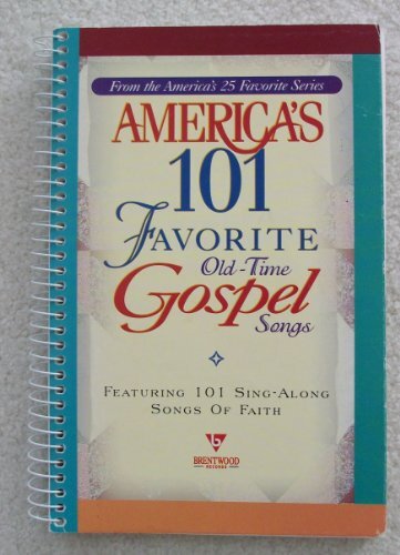 AMERICA'S 101 FAVORITE OLD-TIME GOSPEL SONGS By Larry Mayfield ...
