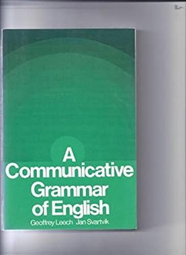 Communicative Grammar of English by Jan Svartvik and Geoffrey N. Leech ...