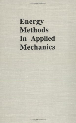 ENERGY METHODS IN APPLIED MECHANICS By Henry L. Langhaar - Hardcover ...