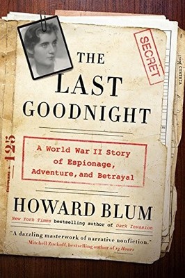 The Last Goodnight: A World War II Story of Espionage, Adventure, and ...