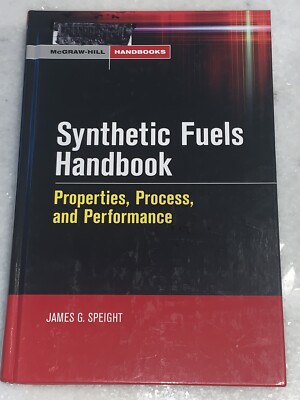 SYNTHETIC FUELS HANDBOOK : PROPERTIES, PROCESS, AND PERFORMANCE JAMES ...