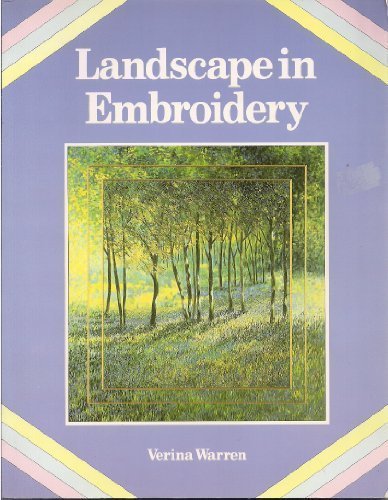 Landscape in Embroidery (New embroidery paperbacks) By Verina Warren ...