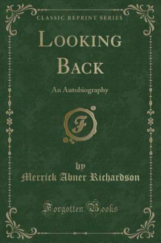 Looking Back : An Autobiography (Classic Reprint) by Merrick Abner ...