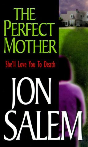 THE PERFECT MOTHER By Jon Salem **Mint Condition** 9780786011308 | eBay