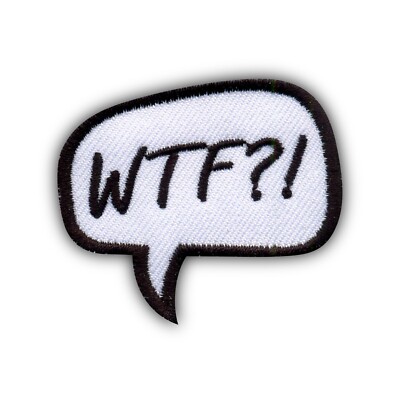 Discours Bulle - Wtf , Patch / Badge Brodé | eBay
