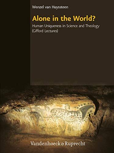 ALONE IN THE WORLD: HUMAN UNIQUENESS IN SCIENCE AND By Wentzel Van ...