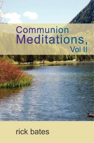 Rick Bates Communion Meditations, Vol II (Poche) 9781936746125 | eBay