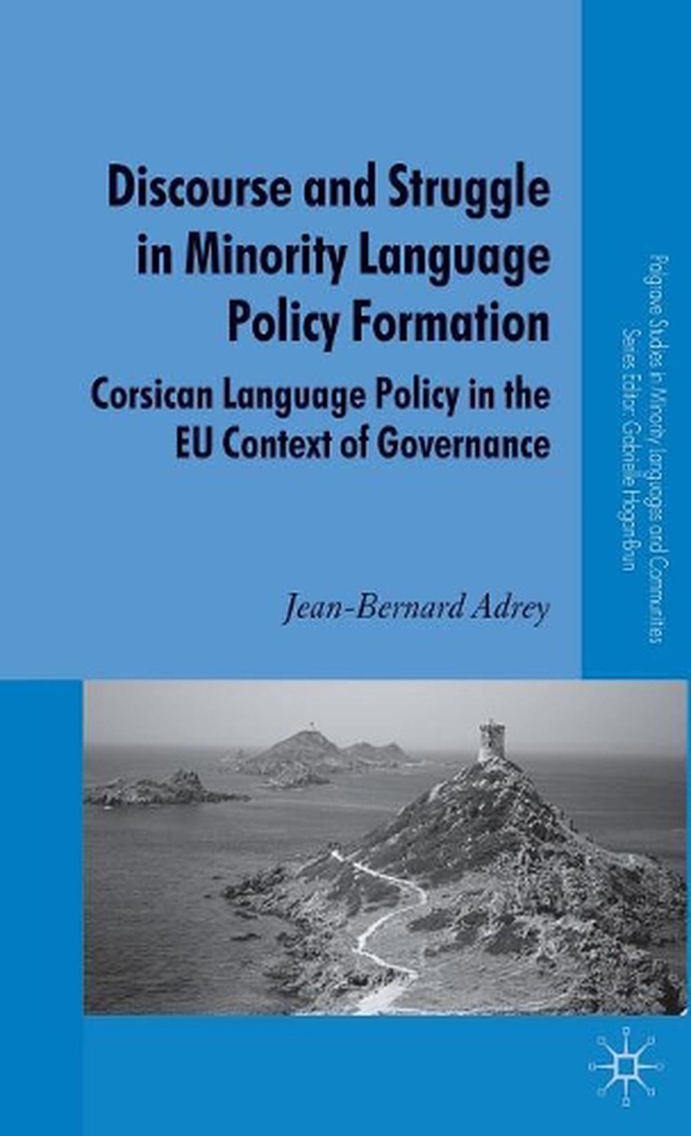 Discourse and Struggle in Minority Language Policy Formation: Corsican ...