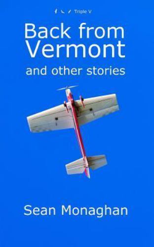 Back from Vermont : And Other Stories by Sean Monaghan (2012, Trade ...