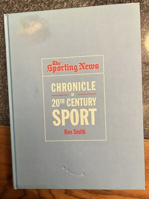 Sporting News : Chronicle of Twentieth Century Sport by Ron Smith (1992 ...