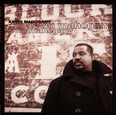 Mahogany, Kevin - Kevin Mahogany - Mahogany, Kevin CD 6YVG The Cheap ...
