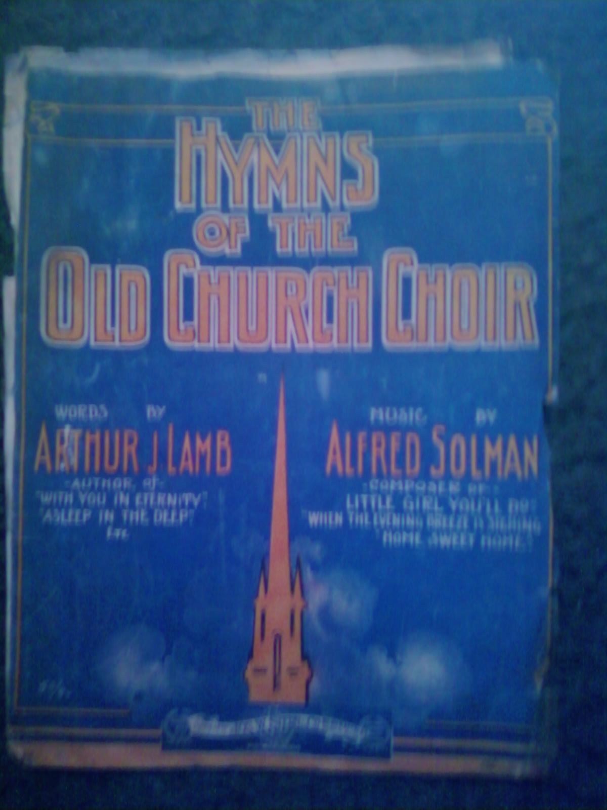 1907 "The Hymns of the Old Church Choir": wrds/Arthur J. Lamb & mu ...