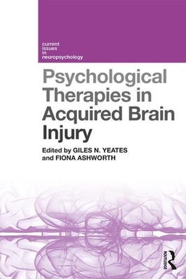 Psychological Therapies in Acquired Brain Injury by Giles N. Yeates ...