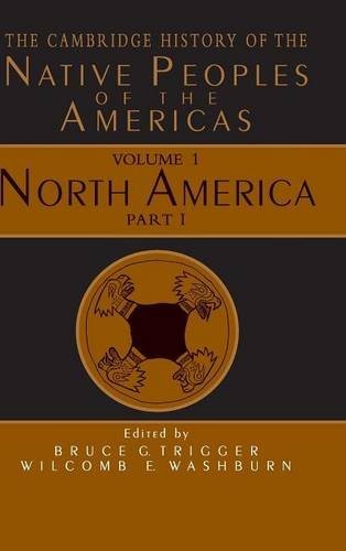 THE CAMBRIDGE HISTORY OF THE NATIVE PEOPLES OF THE By Bruce G. Trigger ...