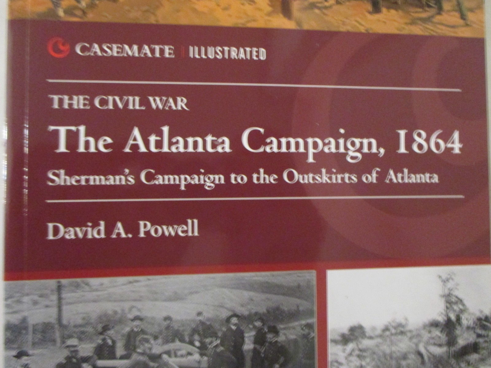 Atlanta Campaign 1864 : Sherman's Campaign to the Outskirts of Atlanta ...