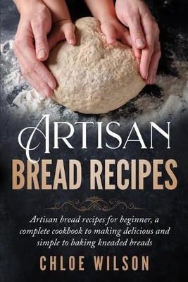 Chloe Wilson Artisan Bread Recipes (Poche) | eBay