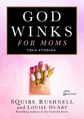 SQuire Rushnell Louise DuArt Godwinks for Moms (Copertina rigida ...